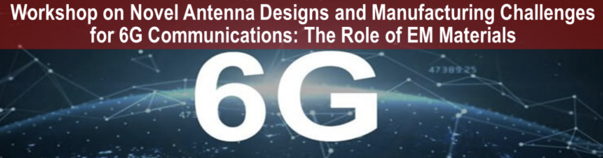 Workshop on Novel Antenna Designs and Manufacturing Challenges for 6G ...
